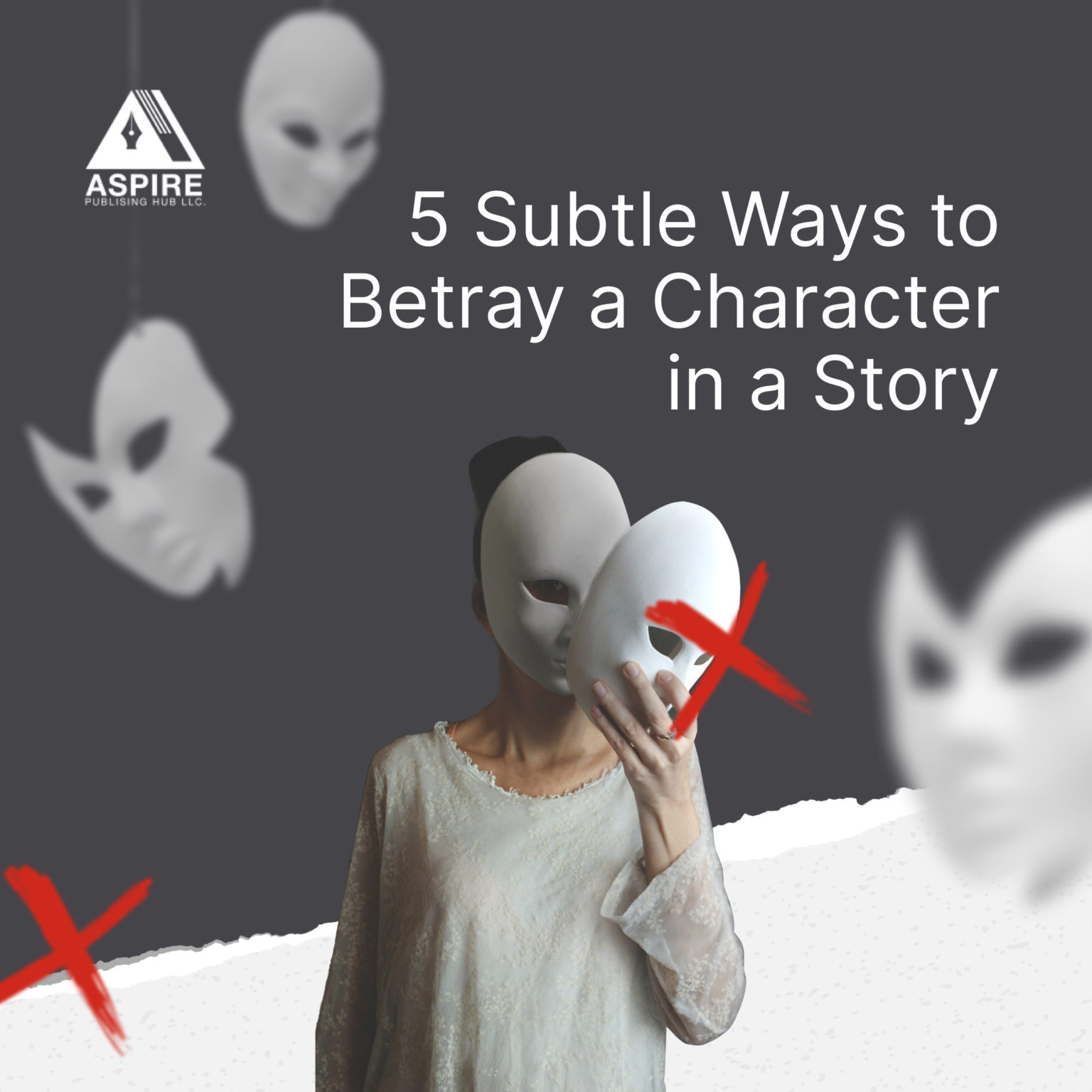 5 Subtle Ways to Betray a Character in a Story – Aspire Publishing Hub, LLC