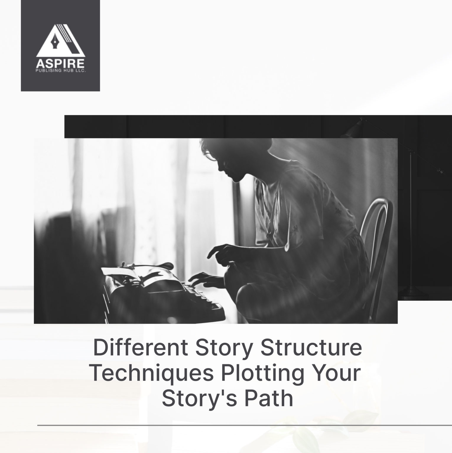 Different Story Structure Techniques: Plotting Your Story’s Path ...