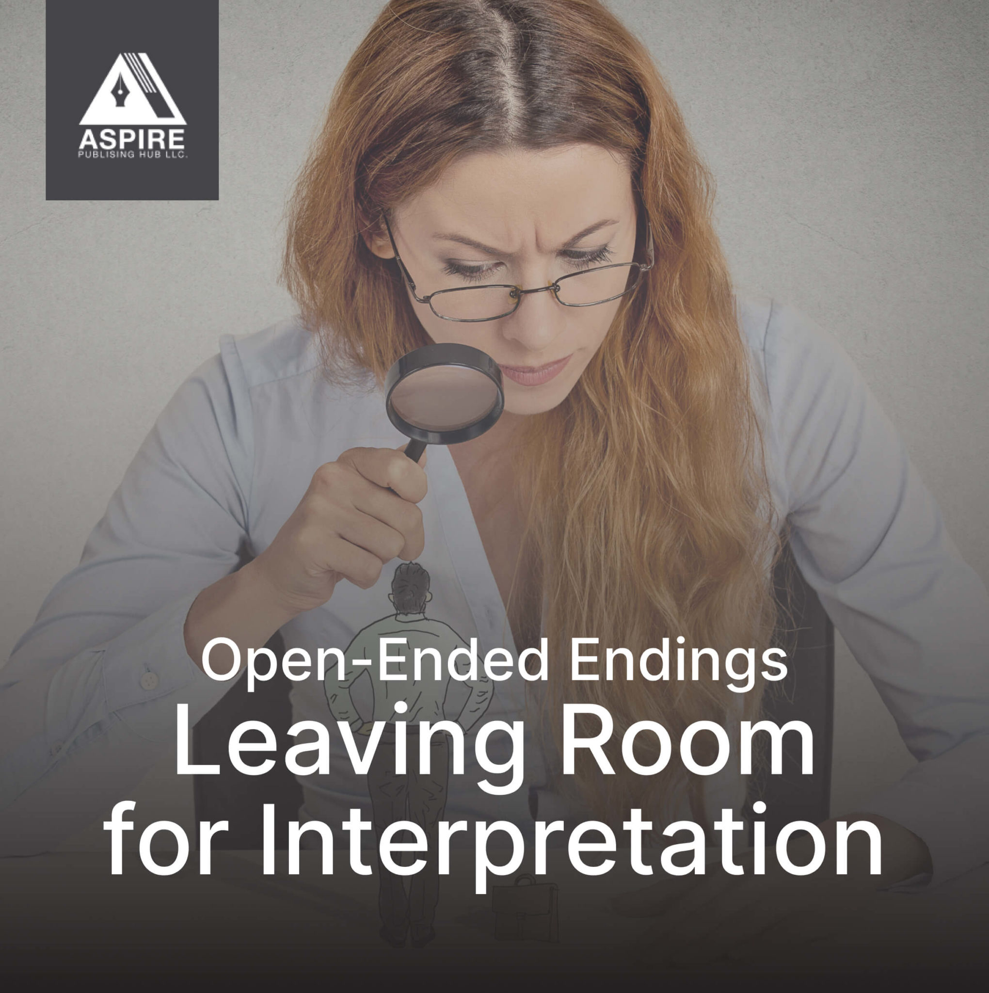 Open-Ended Endings: Leaving Room for Interpretation – Aspire Publishing ...